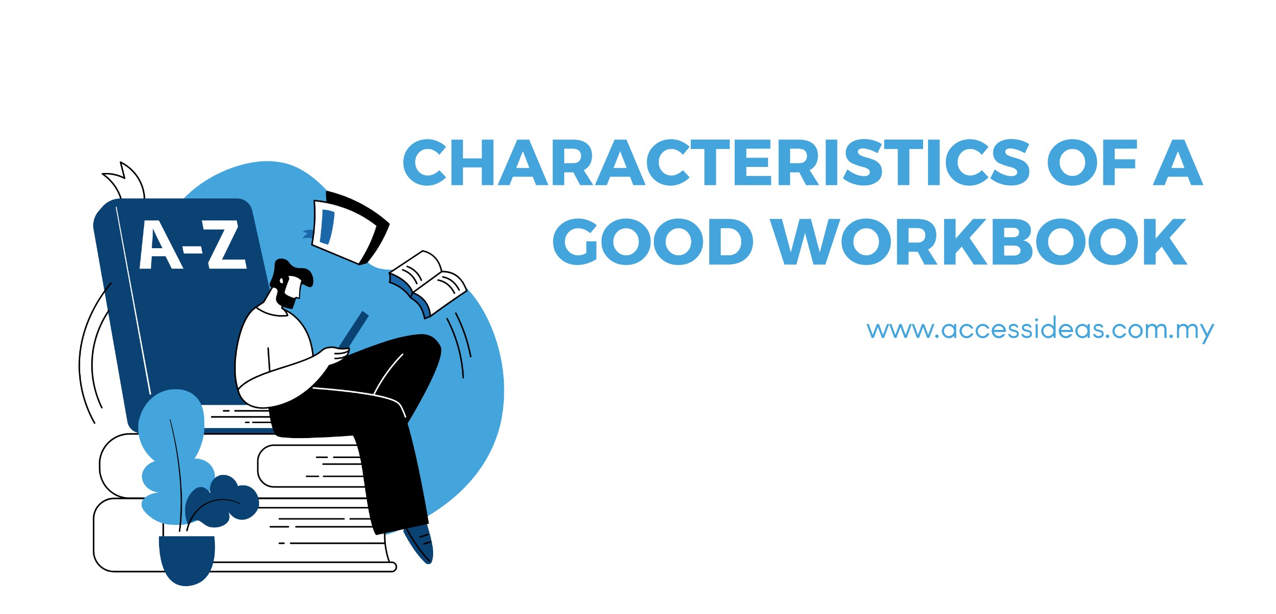 Characteristics of a Good Workbook - Access Ideas