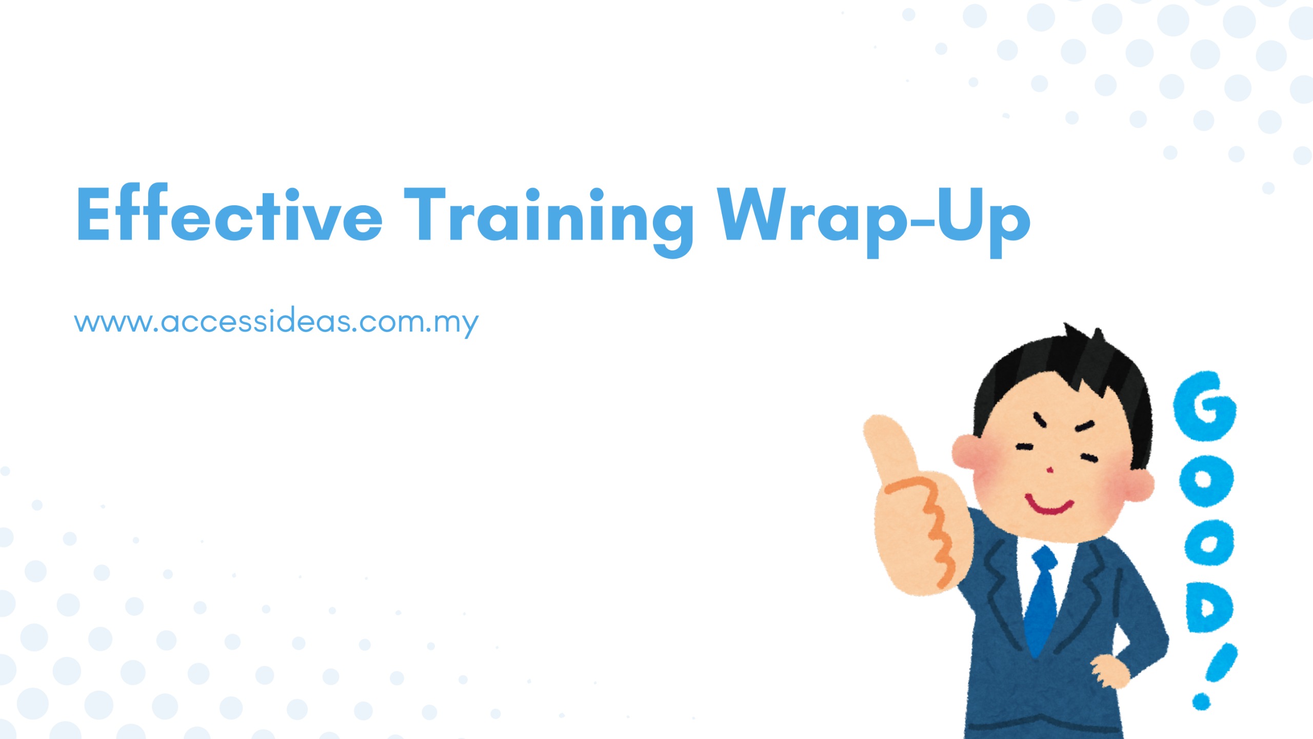 Effective Training Wrap-Up - Access Ideas